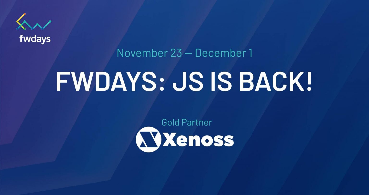 Xenoss Is Sponsoring "Fwdays: JS is Back 2021" | AdTech & MarTech